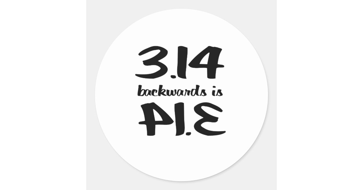 Pi Backwards is Pie Classic Round Sticker | Zazzle