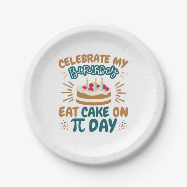 Pi Day Birthday Funny Eat Cake Paper Plates | Zazzle