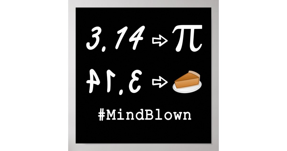 Pi vs. Pie Mind Blown! Poster | Zazzle
