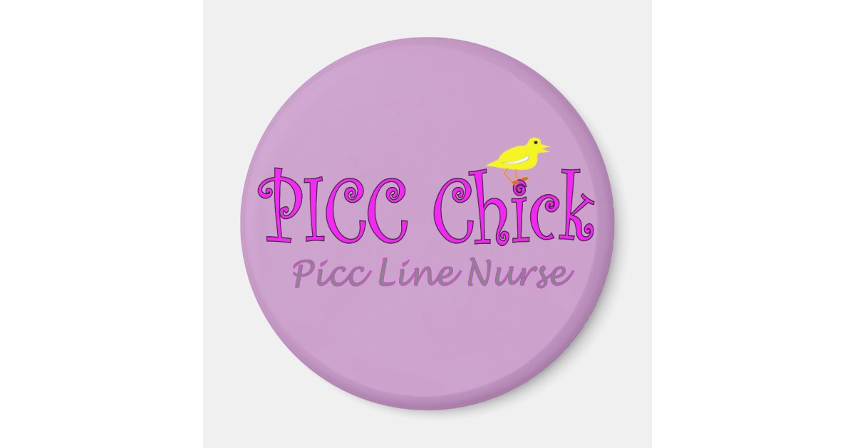 PICC Chick---PICC LINE Insertion NurseGifts Magnet | Zazzle