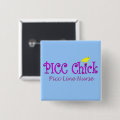 PICC Chick---PICC LINE Insertion NurseGifts Pinback Button | Zazzle