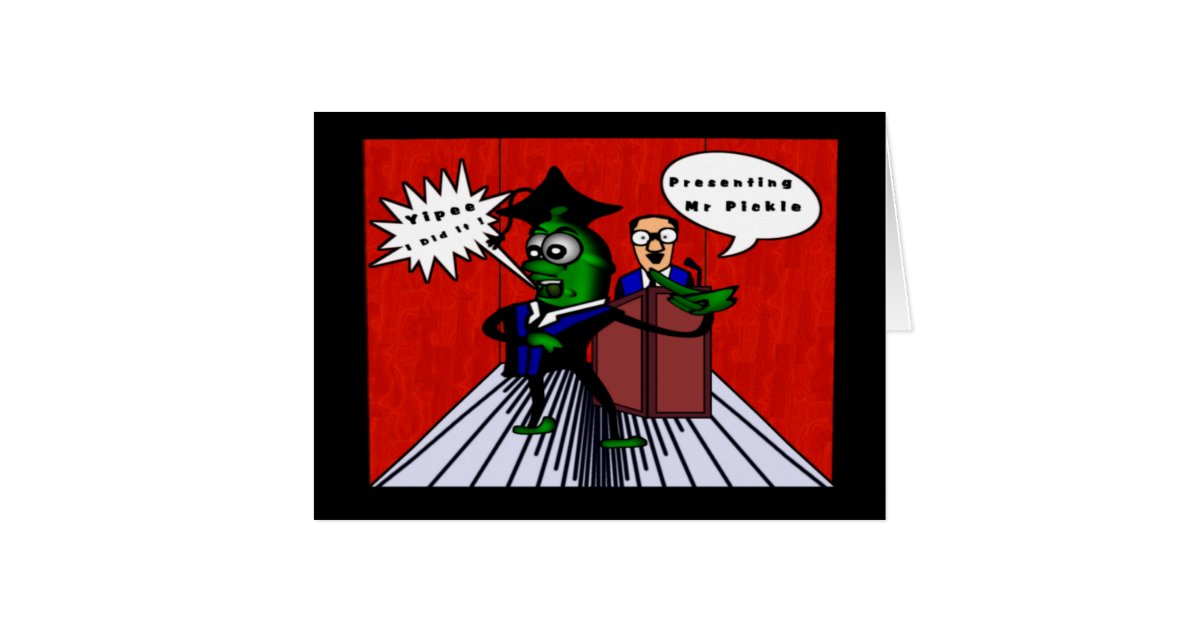 Pickle Grad Card | Zazzle.com