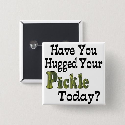 Pickle Hugger Button | Zazzle