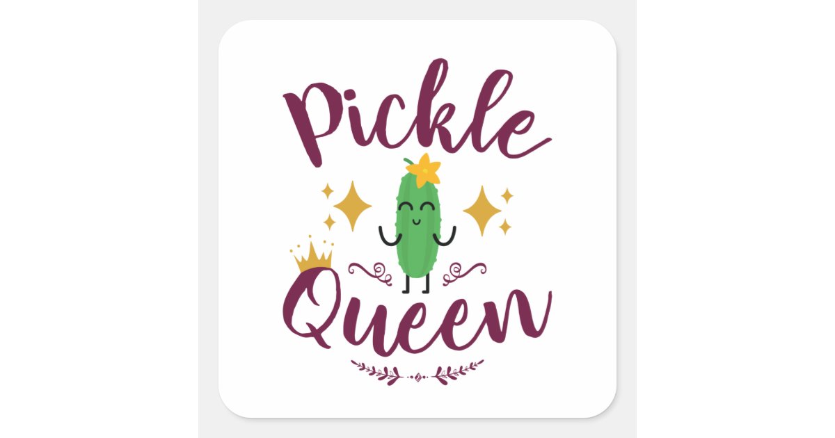 Pickle Queen Pickles Lover Women Girls Square Sticker | Zazzle