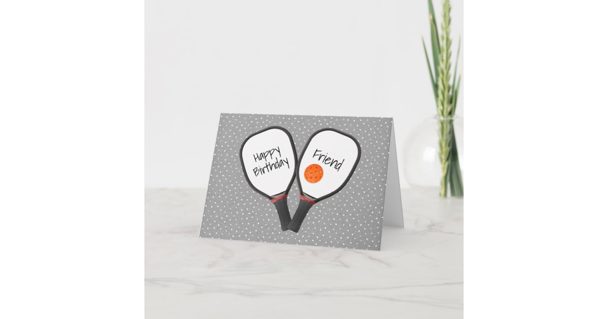 Pickleball and Paddle for Friend's Birthday Card | Zazzle