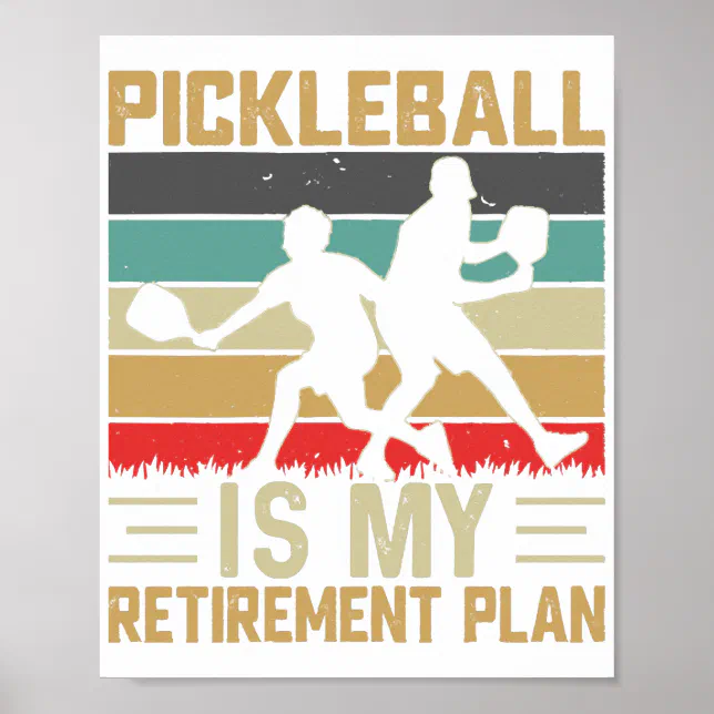 Pickleball Is My Retirement Plan Funny Pickleball Poster | Zazzle