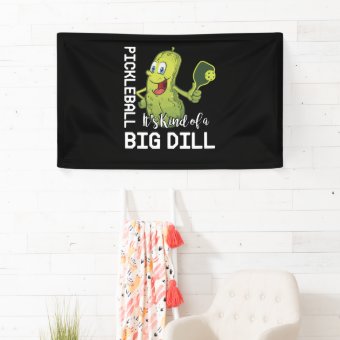 Pickleball It's Kind of a Big Dill Banner | Zazzle