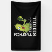 Pickleball It's Kind of a Big Dill Banner | Zazzle