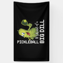 Pickleball It's Kind of a Big Dill Banner | Zazzle