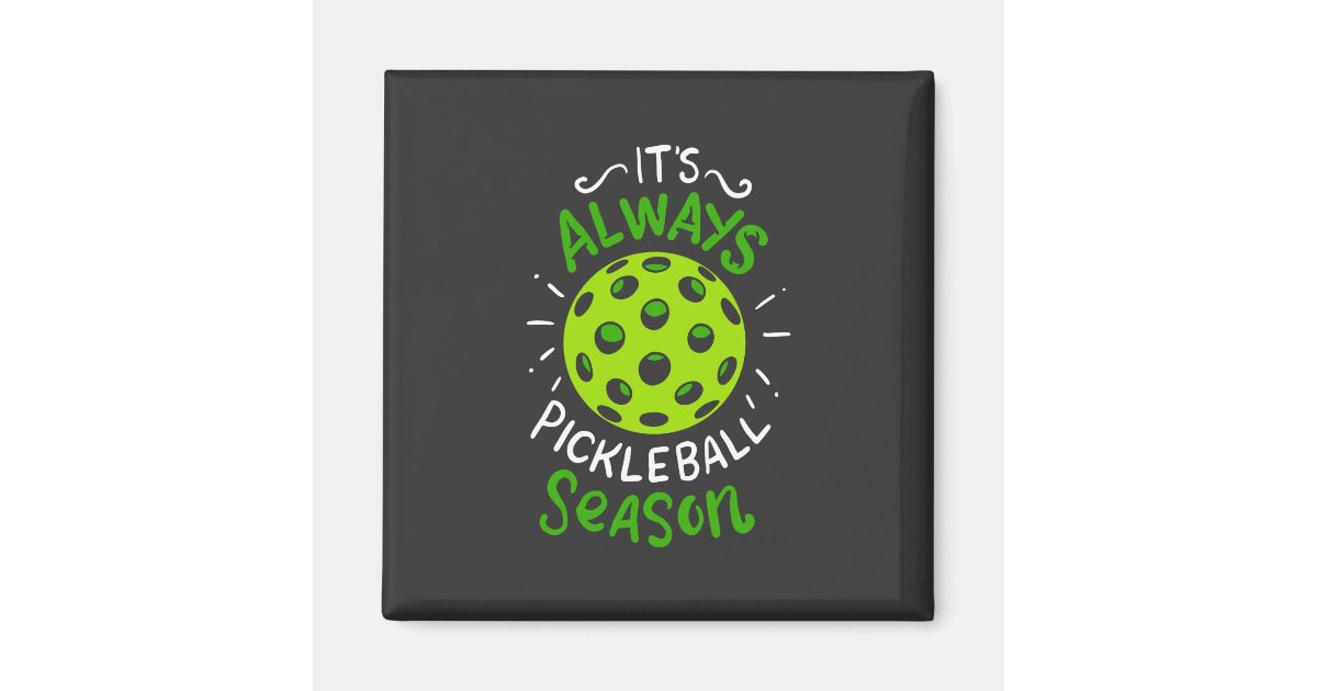 Pickleball - Pickleball Season Magnet | Zazzle