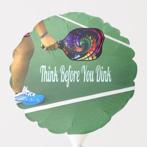 Pickleball Think Before You Dink Balloon | Zazzle