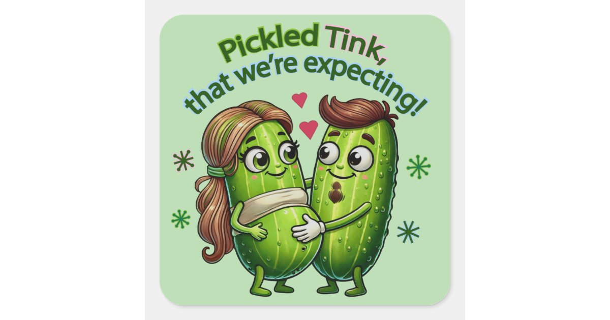 Pickled Tink That We're Expecting Pickle Couple Square Sticker | Zazzle