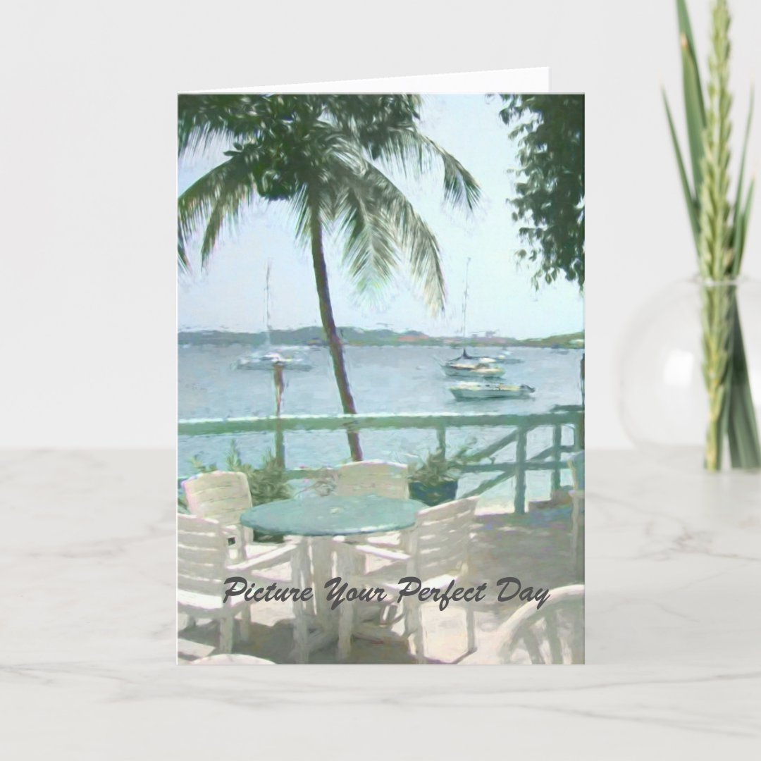 Picture AND PERSONALIZE THE Perfect Day Card | Zazzle
