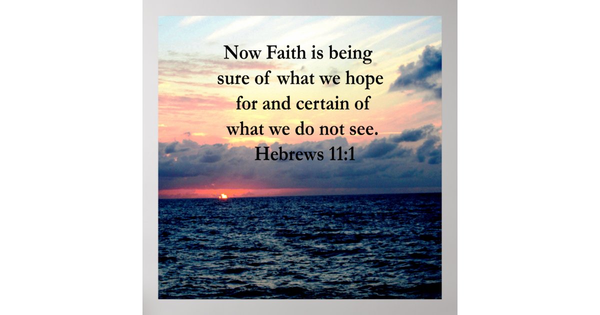PICTURESQUE HEBREWS 11:1 PHOTO DESIGN POSTER | Zazzle