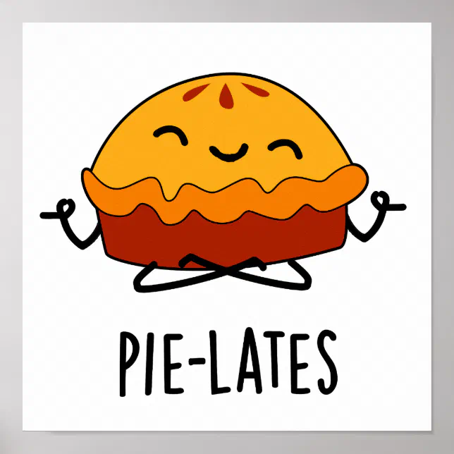 Pie-lates Funny Food Pie Pun Poster | Zazzle