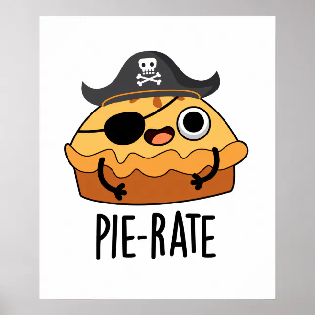 Pie-rate Funny Pirate Pie Pun Poster | Zazzle