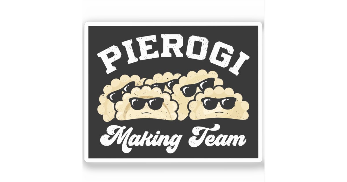 Pierogi Making Team Pierogi Maker Food Polish Sticker | Zazzle
