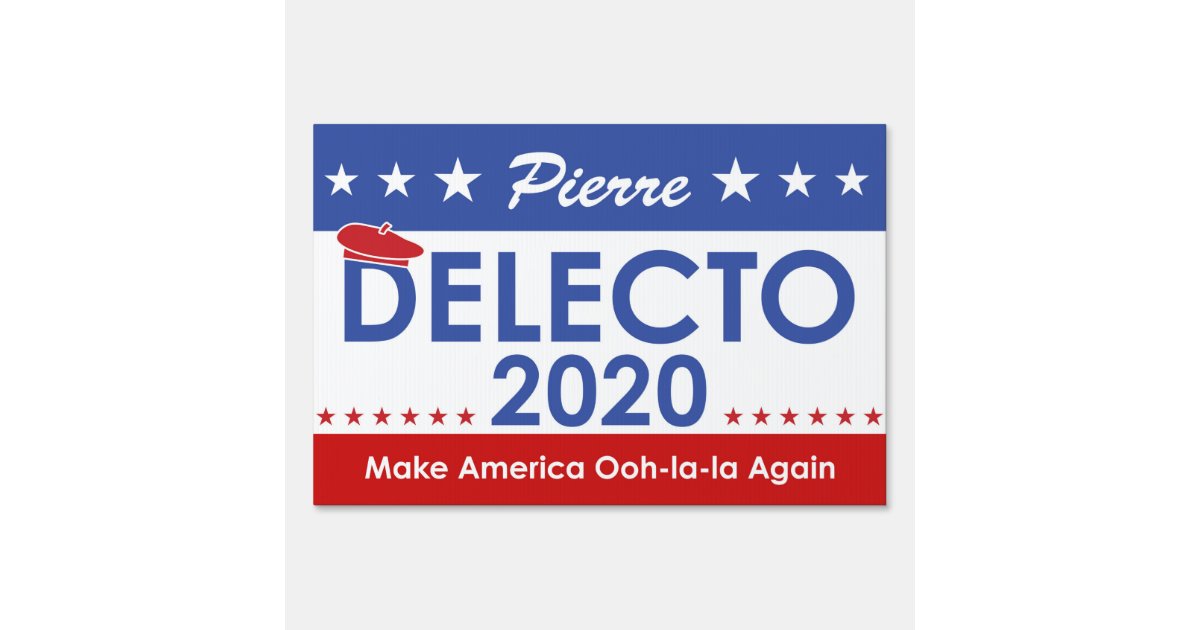 Pierre Delecto 2020 Sign | Zazzle