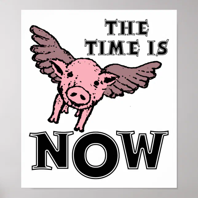 Pigs Fly Now Funny Poster | Zazzle
