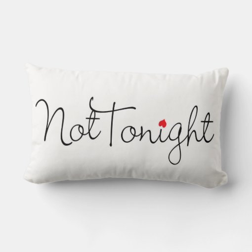 Pillow Talk Tonight/Not Tonight | Zazzle