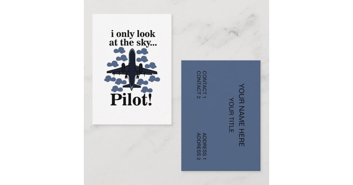 Pilot Airplane I Only Look At The Sky Pilot Business Card | Zazzle