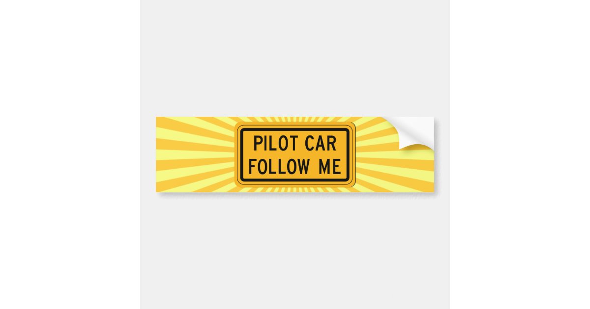 Pilot Car Follow Me Bumper Sticker | Zazzle