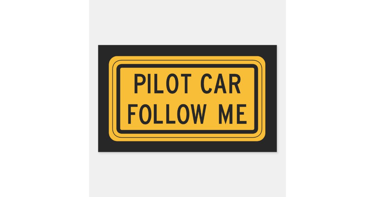 Pilot Car Follow Me Rectangular Sticker | Zazzle
