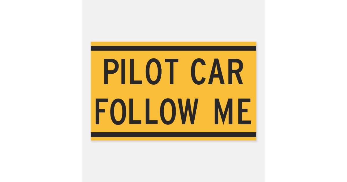 Pilot Car Follow Me Rectangular Sticker | Zazzle