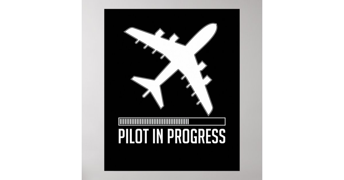 Pilot In Progress Poster | Zazzle