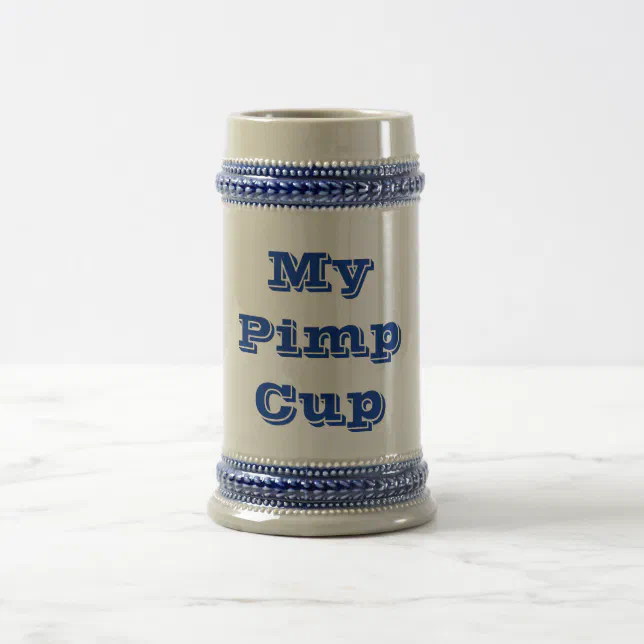 PIMP CUP - BEER MUG | Zazzle