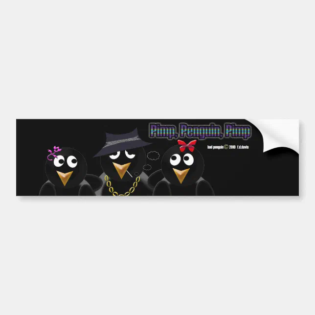 Pimp Penguin Pimp Bumper Sticker | Zazzle