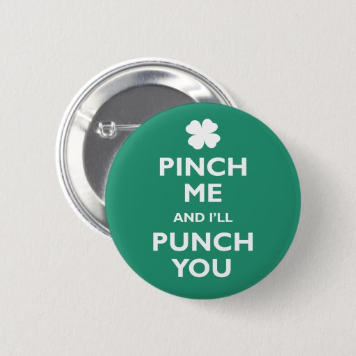 Pinch Me Punch You Pinback Button | Zazzle