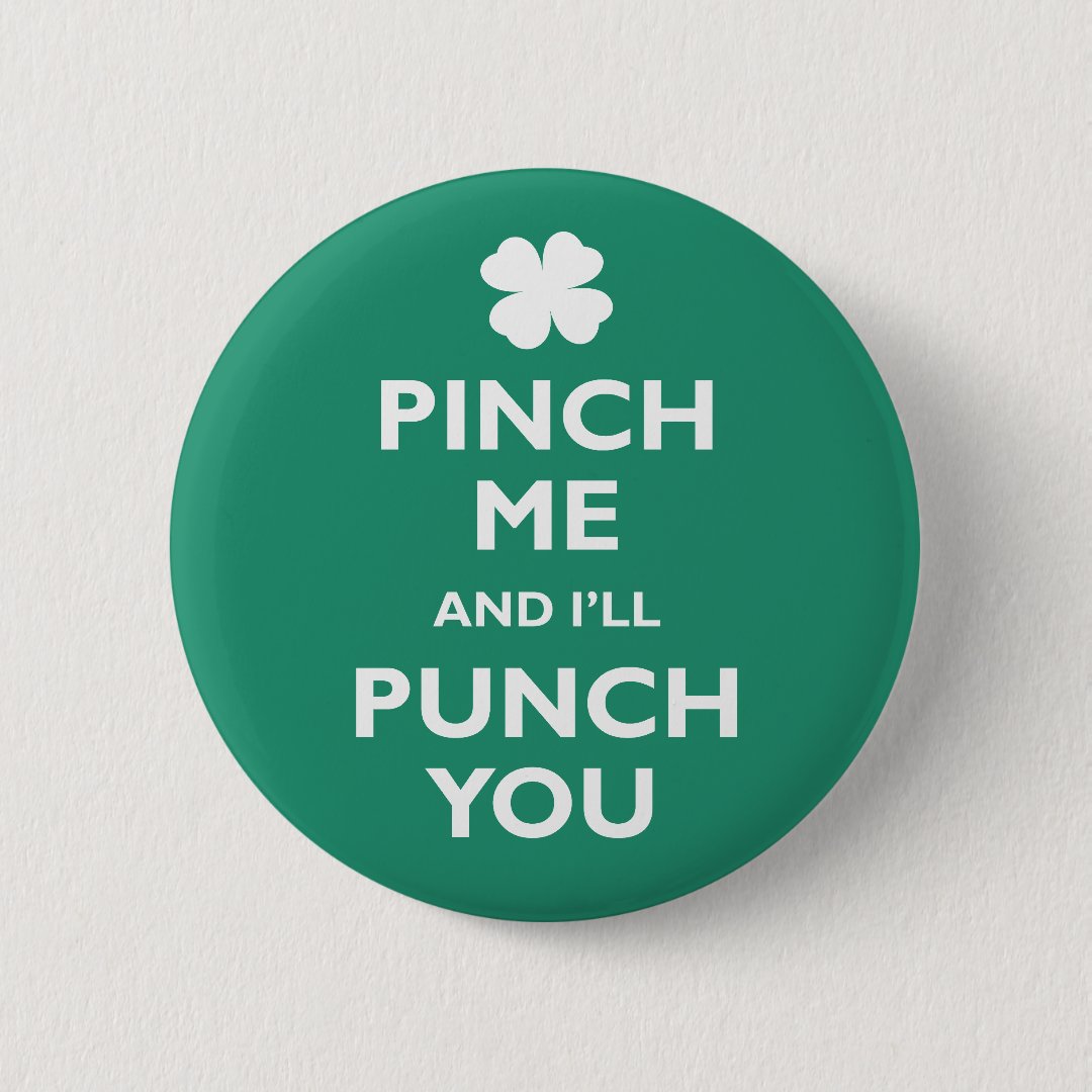Pinch Me Punch You Pinback Button | Zazzle