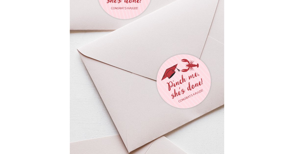 Pinch Me She's Done Crawfish & Cap Graduation Classic Round Sticker ...