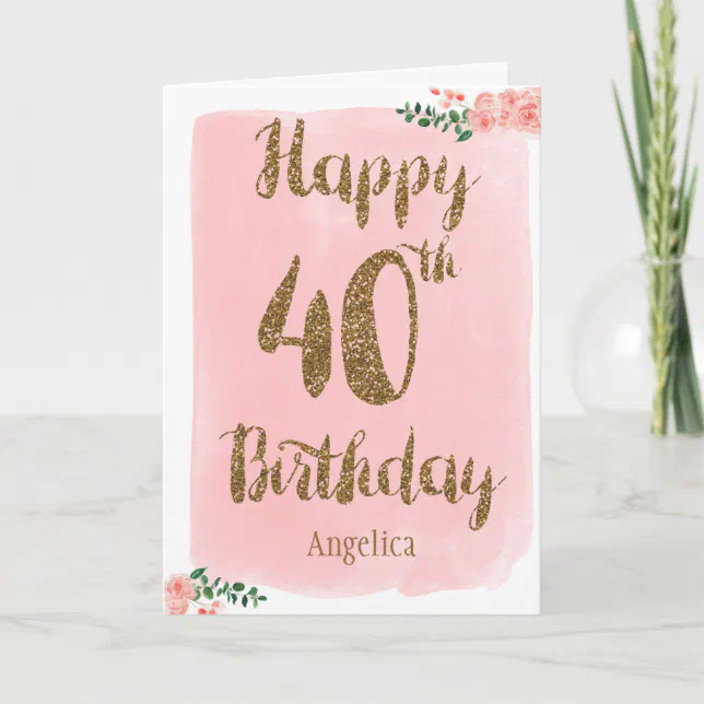Pink and Gold Happy 40th Birthday Card | Zazzle