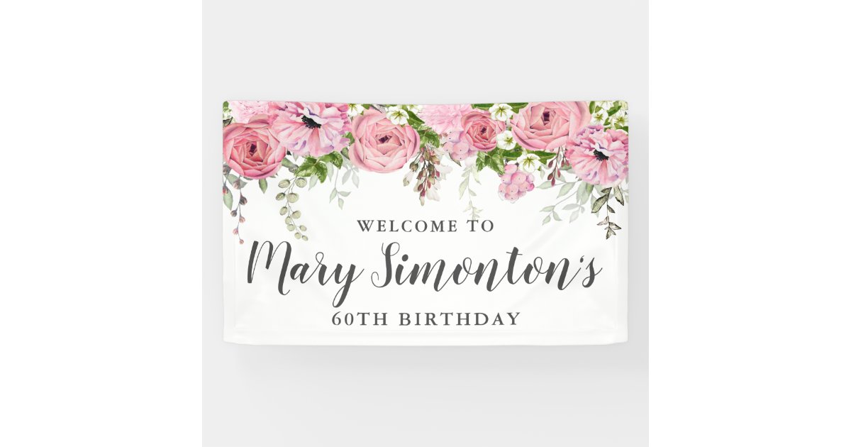 Pink and White Floral 60th Birthday Party Welcome Banner | Zazzle