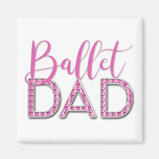 Pink Ballet Dad Sparkle Diamond Typography Magnet | Zazzle