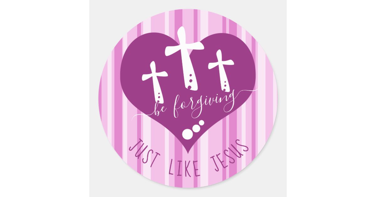 Pink Be Forgiving Like Jesus Classic Round Sticker | Zazzle