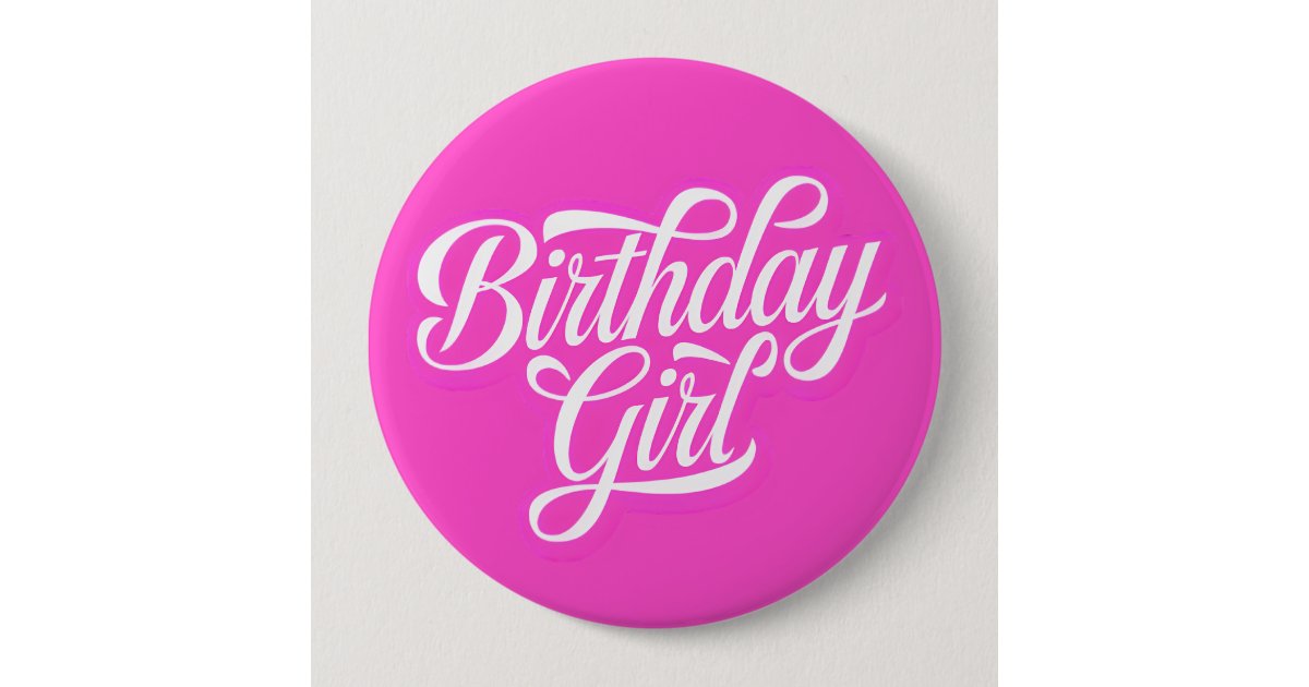 Pink Birthday Girl Button | Zazzle