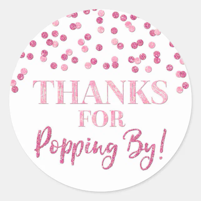 Pink Confetti Thanks for Popping By Classic Round Sticker | Zazzle