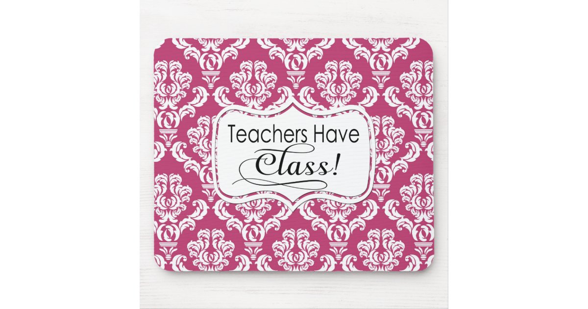 Pink Damask, Teachers Have Class Mouse Pad | Zazzle