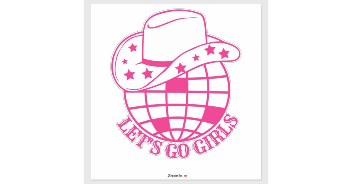 Pink Disco Cowgirl Let's Go Girls Sticker | Zazzle