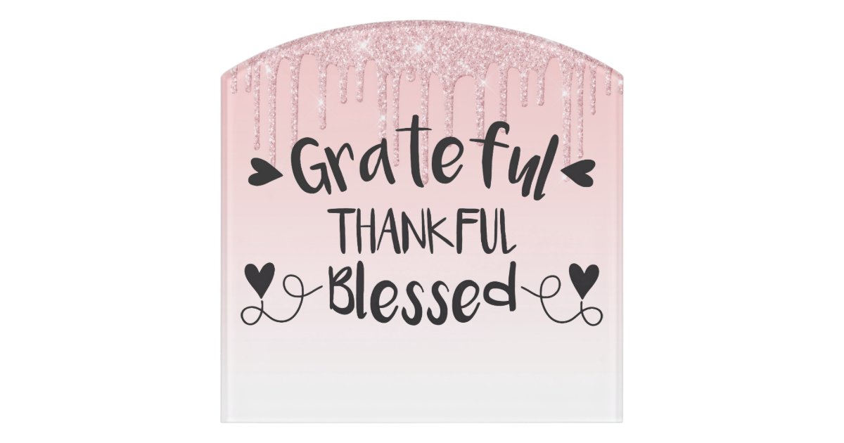 Pink Dripping Glitter/Grateful Thankful Blessed Door Sign | Zazzle