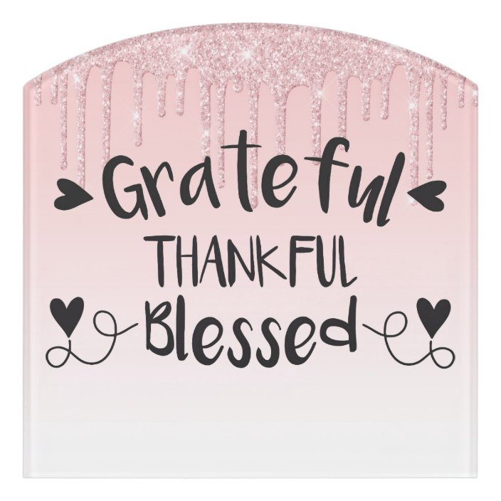 Pink Dripping Glitter/Grateful Thankful Blessed Door Sign | Zazzle.com
