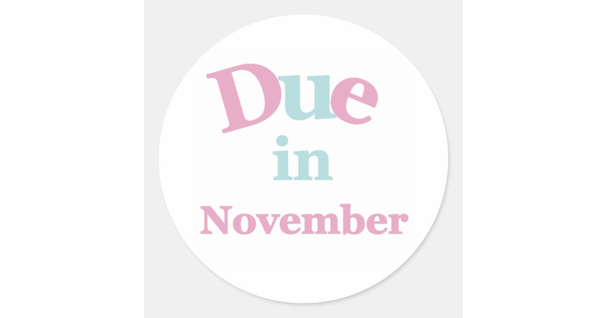 Pink Due in November Classic Round Sticker | Zazzle