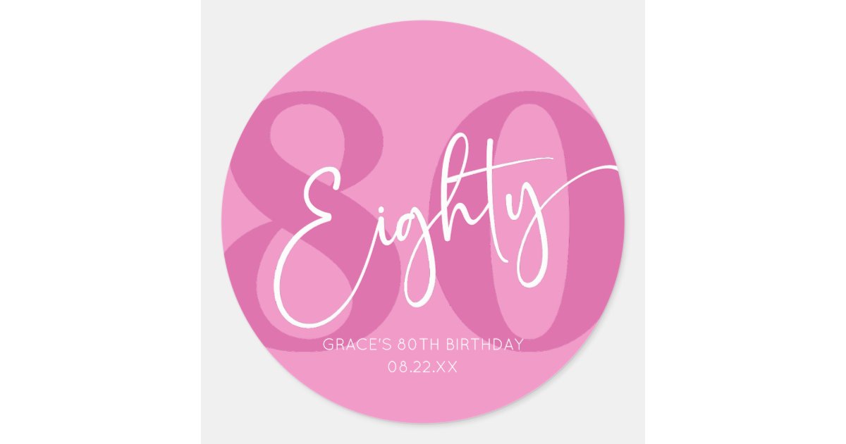 Pink Eighty 80th Eightieth Birthday Party Favor Classic Round Sticker ...