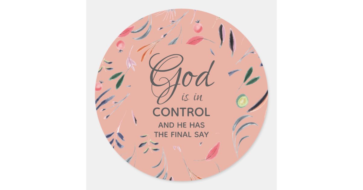 Pink Floral GOD IS IN CONTROL Christian Custom Classic Round Sticker ...
