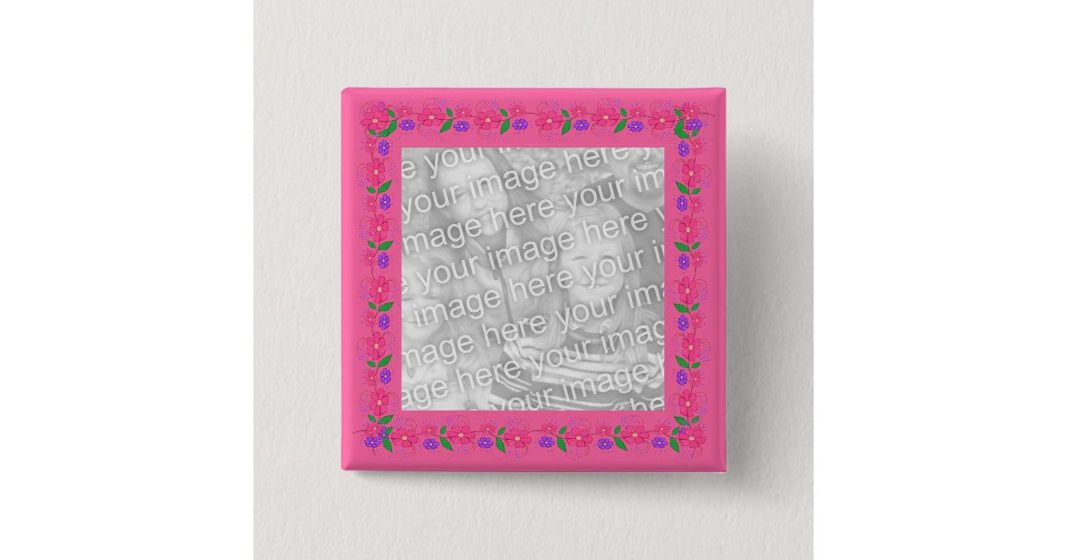 Pink Flower Border Photo Button | Zazzle
