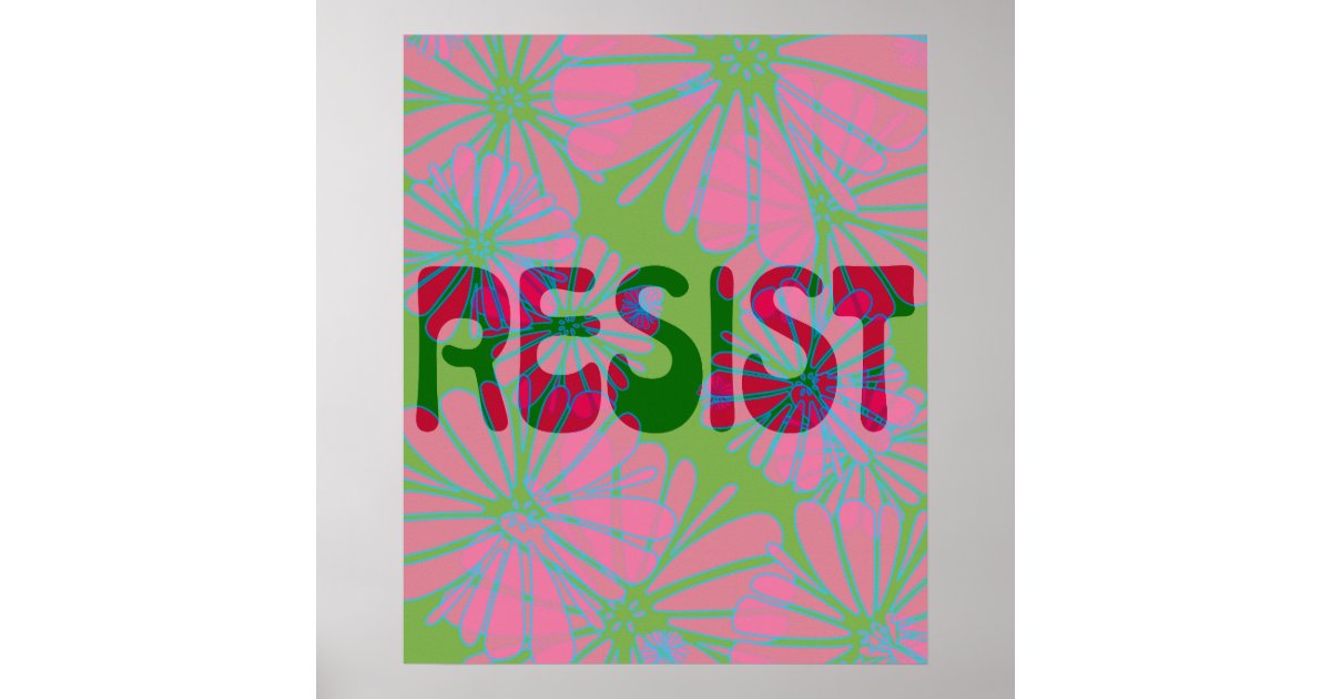 Pink Flower Power Resist Poster | Zazzle