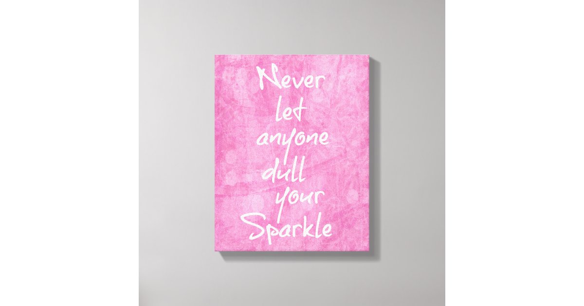 Pink Girly Sparkle Quote Canvas Print | Zazzle